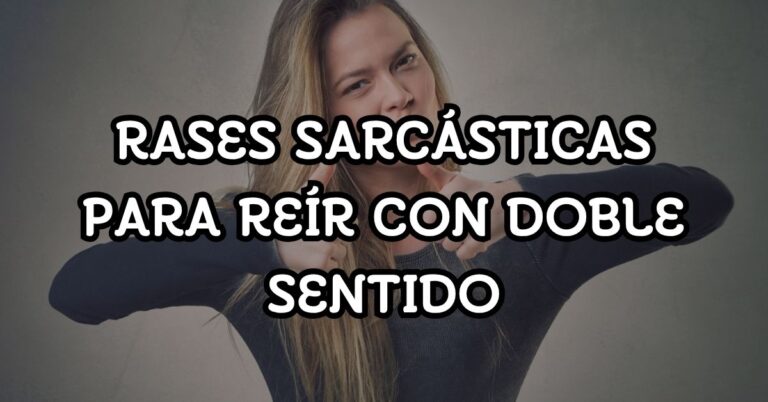 90+ Frases sarcásticas para reír con doble sentido - StatusBuzz